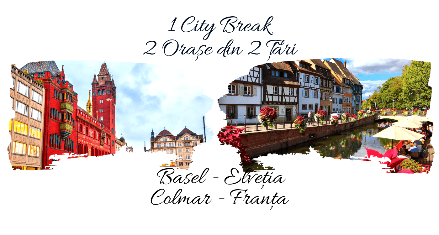 1 City Break - 2 Orașe din 2 Țări: BASEL & COLMAR 2025 - Travel Tailor